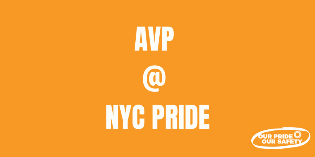 Volunteer with AVP at NYC (Manhattan) Pride - NYC Anti-Violence Project