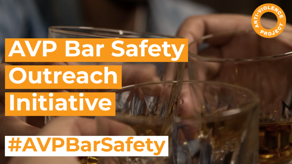 AVP Bar Safety Initiative - NYC Anti-Violence Project