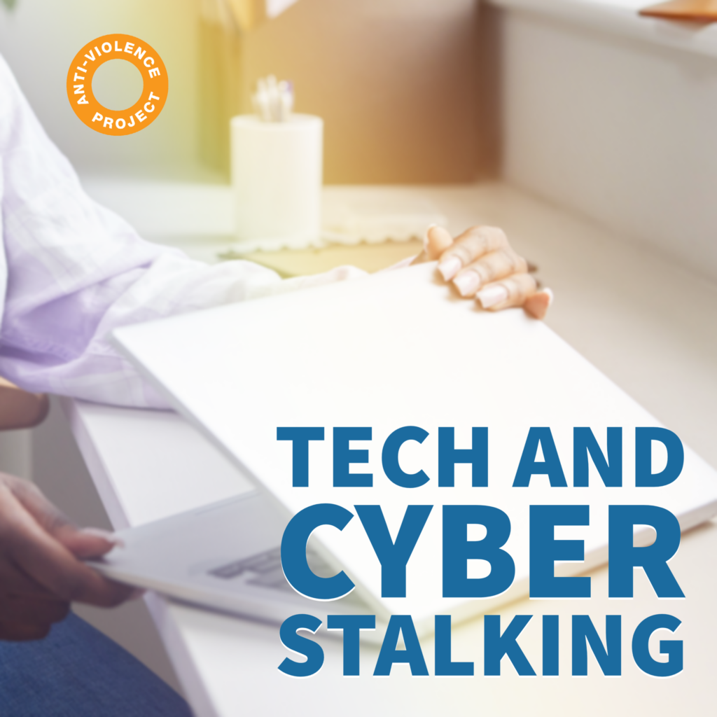 Know Your Rights! Cyberstalking - NYC Anti-Violence Project